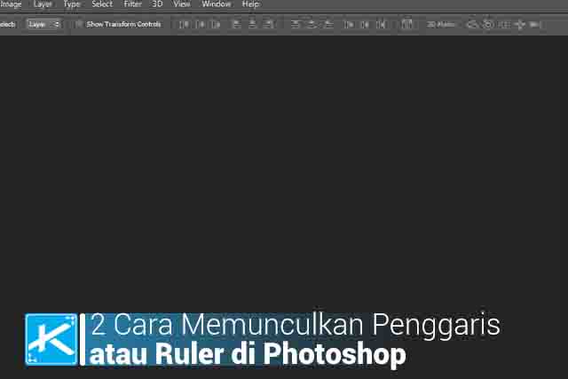 2 Cara Memunculkan Penggaris Atau Ruler Di Photoshop Kaca Teknologi